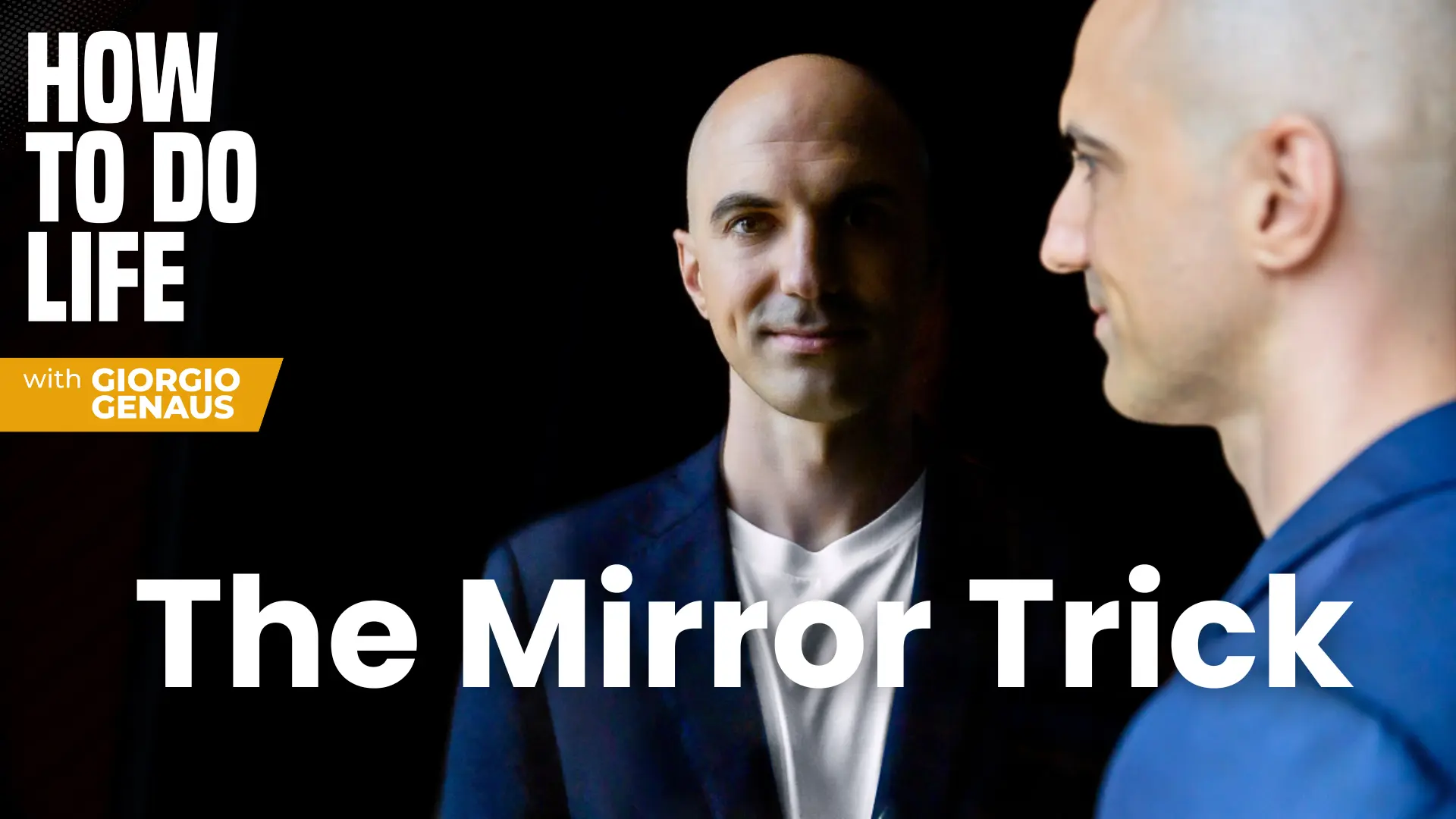 The Mirror Trick - Giorgio Genaus - Mindset Mentor & Coach