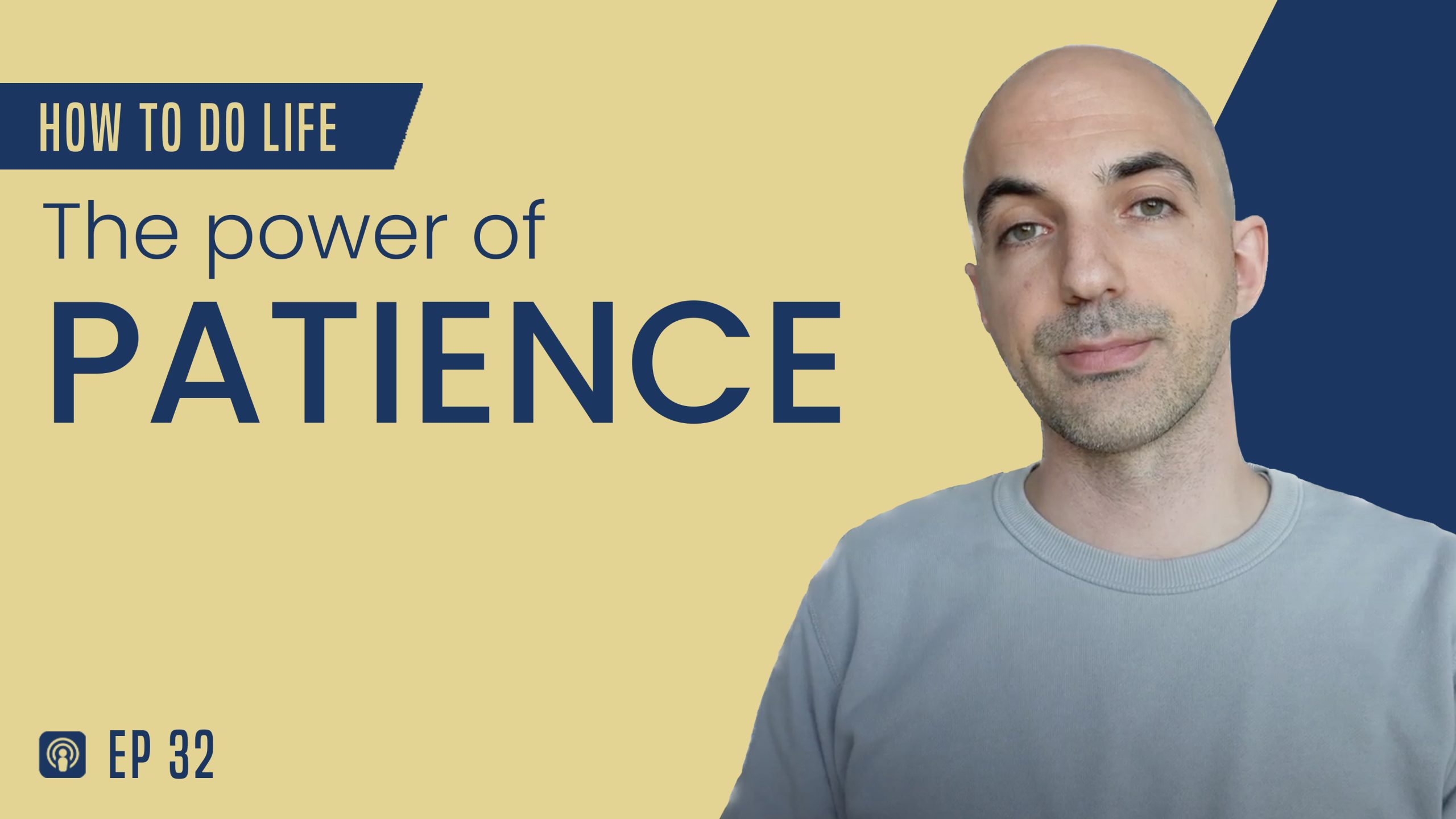 032 - Developing Patience - Giorgio Genaus - Mindset Mentor & Coach