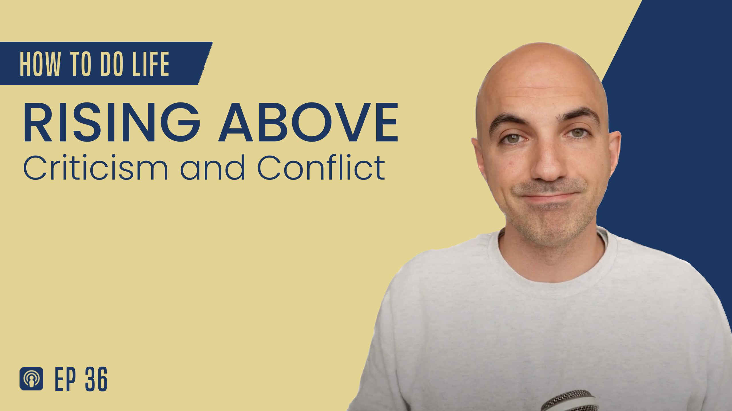 Rising Above Criticism and Conflict - Giorgio Genaus - Mindset Coach