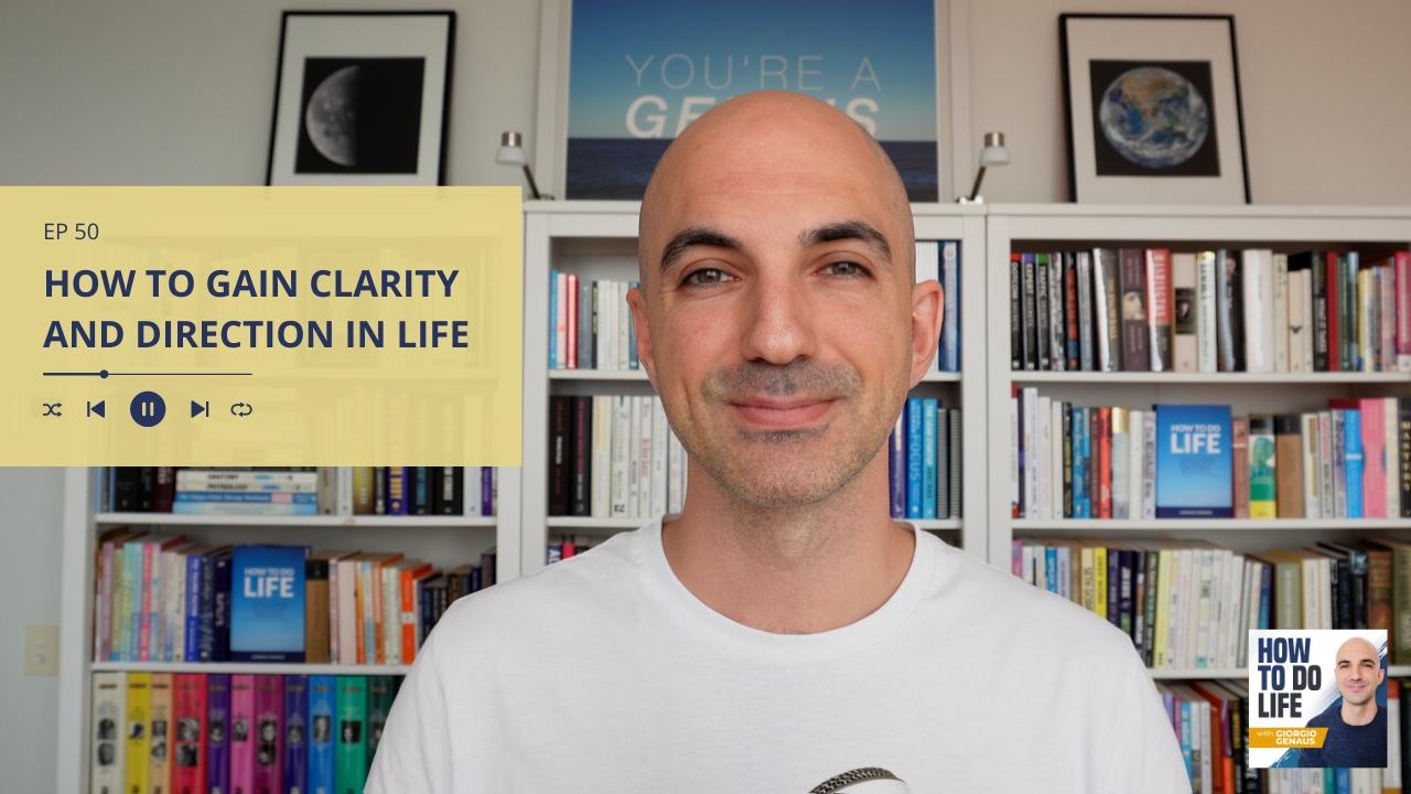 050 - How to Gain Clarity and Direction in Life - Giorgio Genaus - Mindset Mentor & Coach