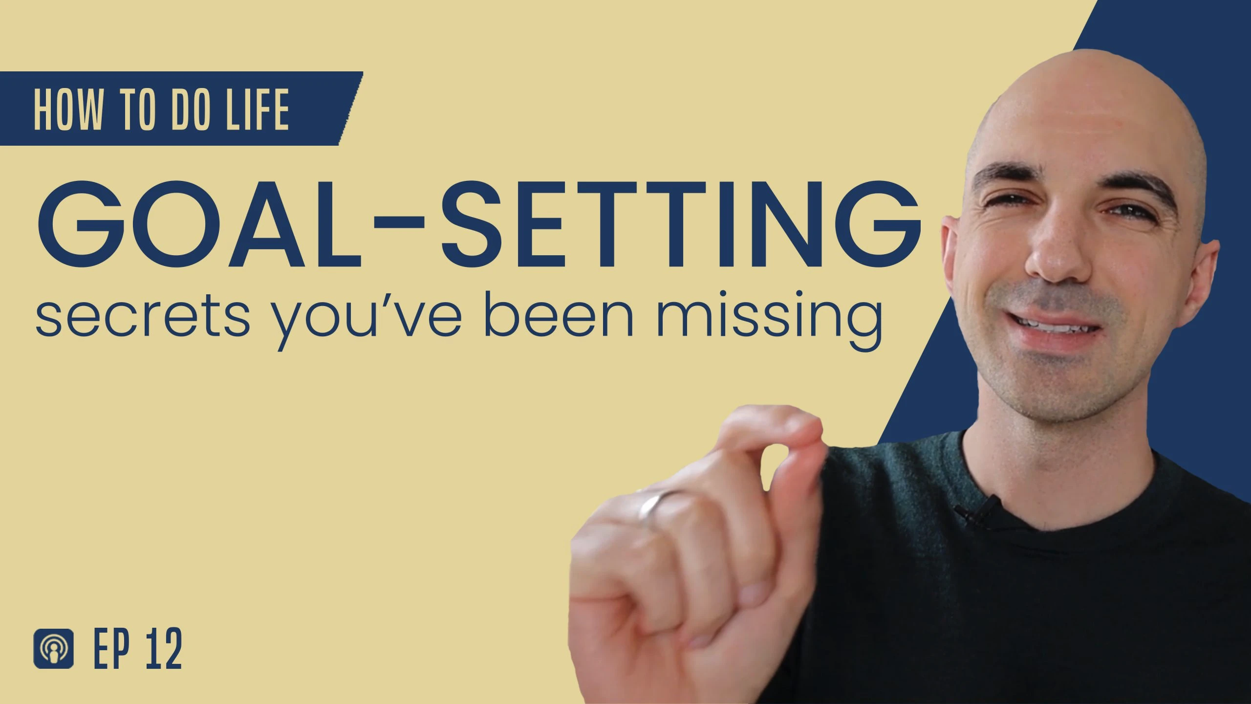 012 – Goal-setting Secrets You’ve Been Missing - Giorgio Genaus ...